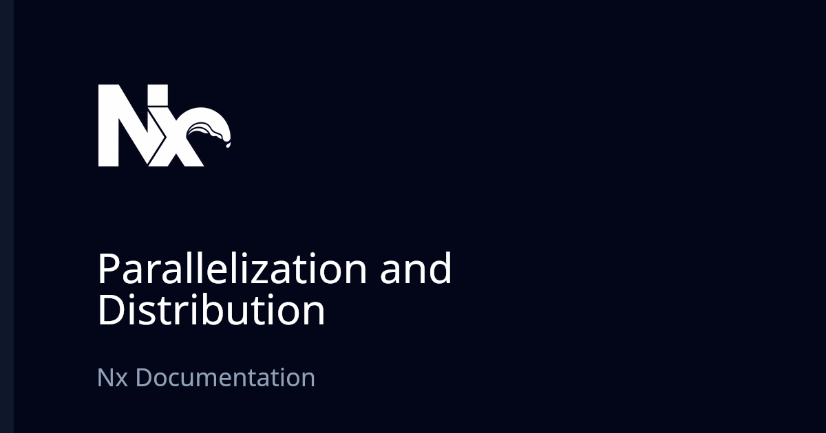 Parallelization and Distribution | Nx