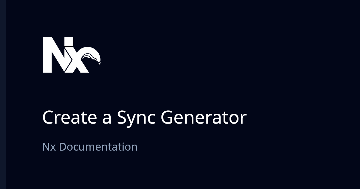 Create a Sync Generator | Nx