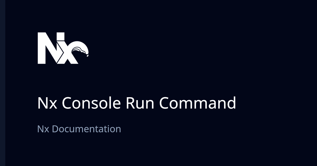 Nx Console Run Command | Nx