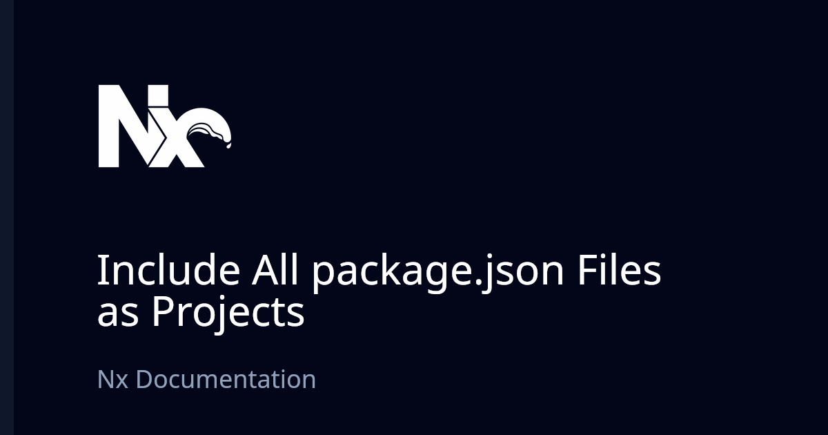 Include All package.json Files as Projects | Nx