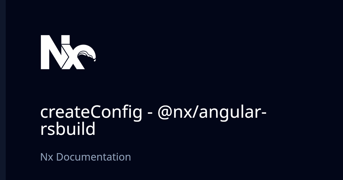 createConfig - @nx/angular-rsbuild | Nx