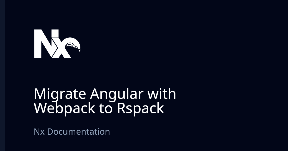 Migrate Angular with Webpack to Rspack | Nx