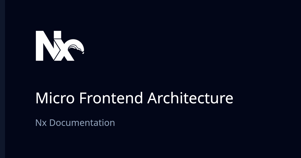 Micro Frontend Architecture | Nx