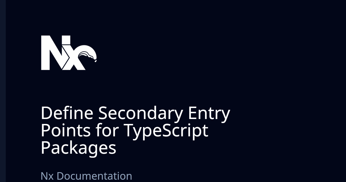 Define Secondary Entry Points for TypeScript Packages | Nx