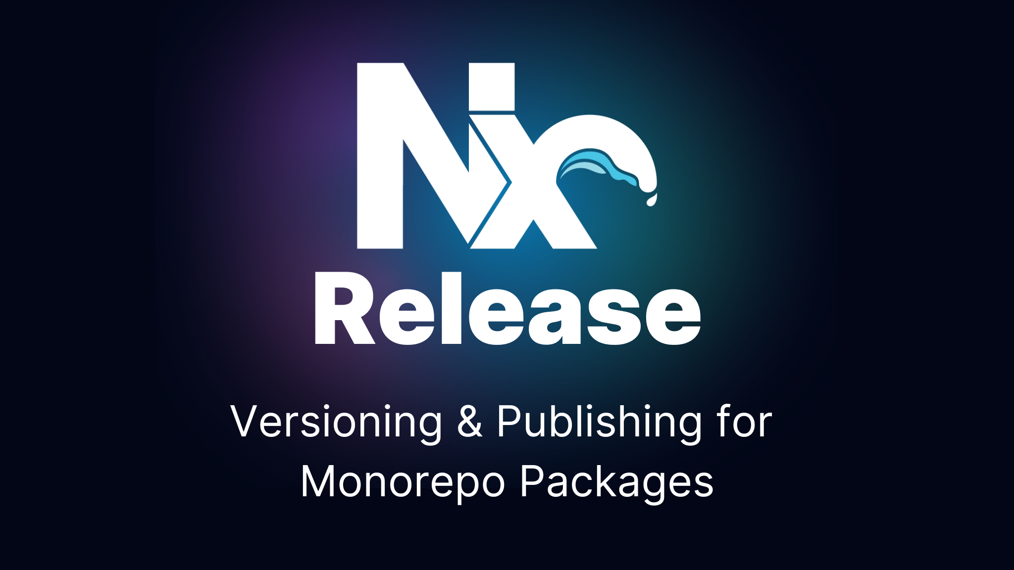 Versioning and Releasing Packages in a Monorepo | Nx Blog