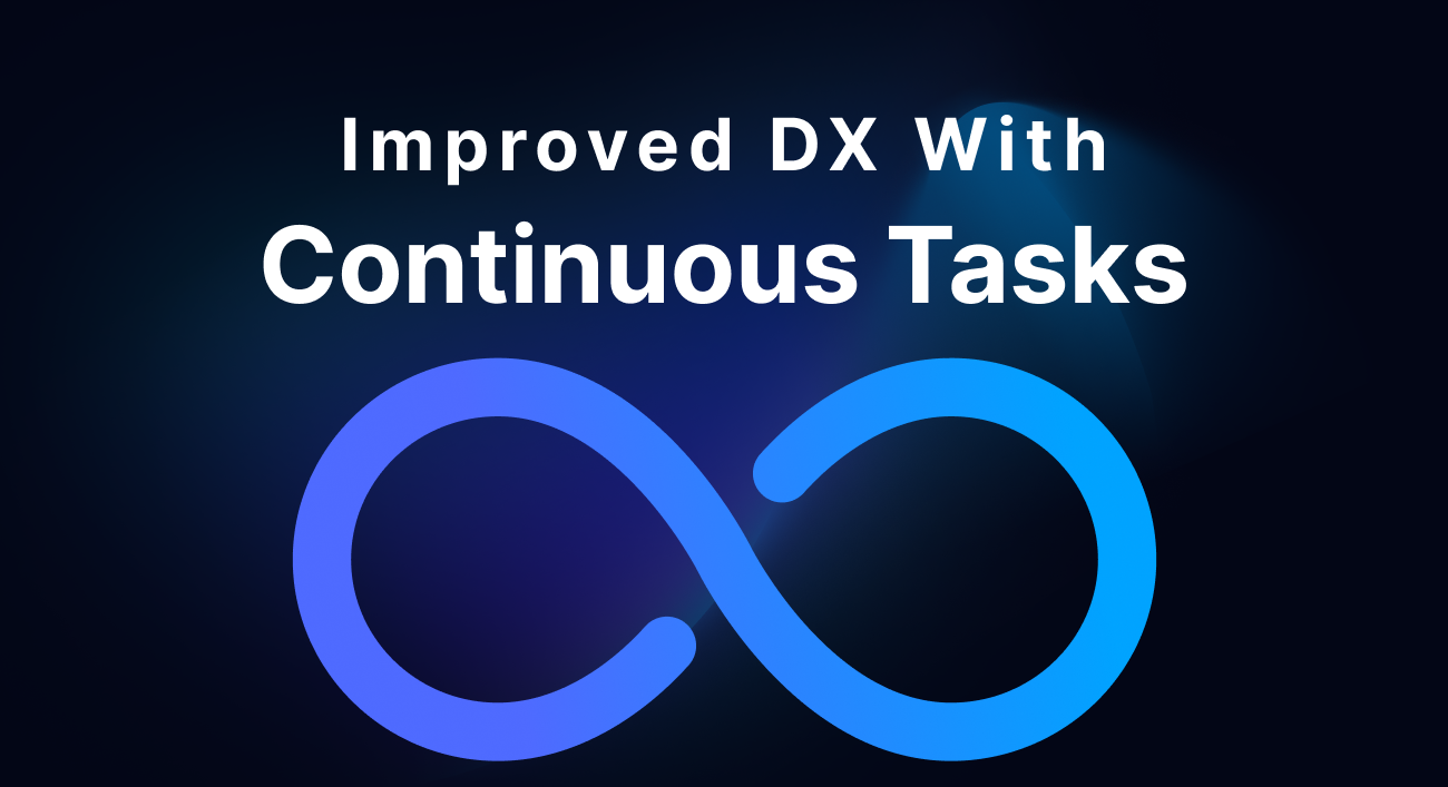 Continuous tasks are a huge DX improvement | Nx Blog