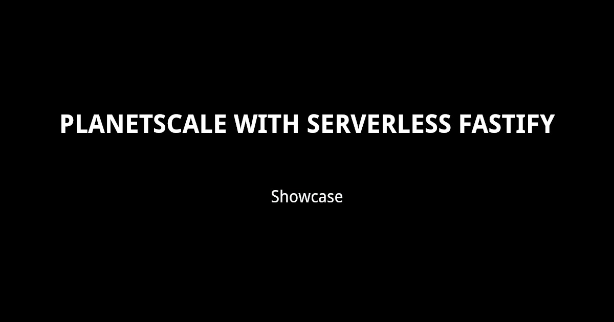 Using PlanetScale with Serverless Fastify | Nx Using PlanetScale with Serverless Fastify | Nx