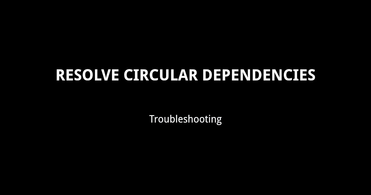 Resolve Circular Dependencies | Nx Resolve Circular Dependencies | Nx