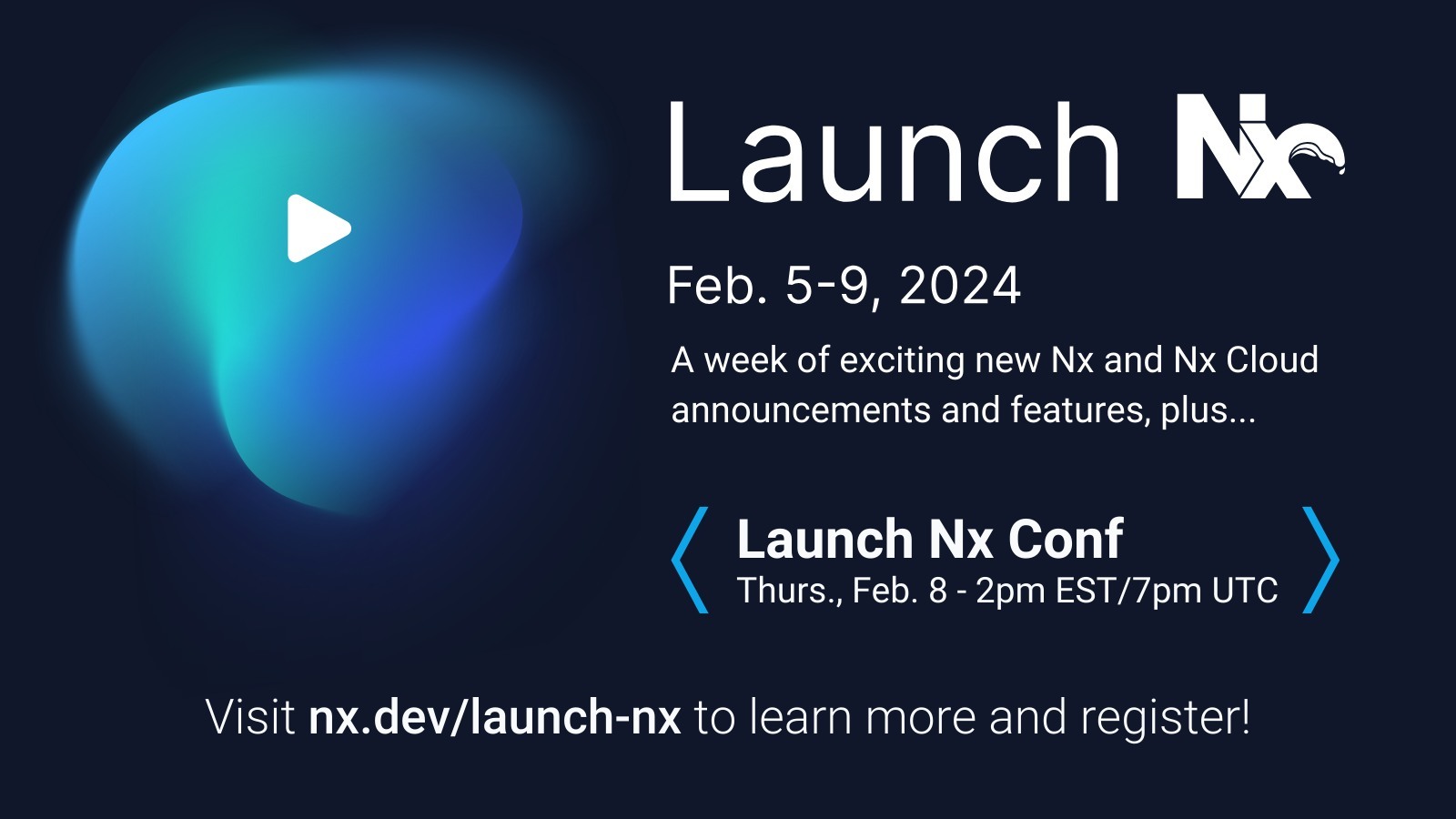 Launch Nx - February 5-9, 2024